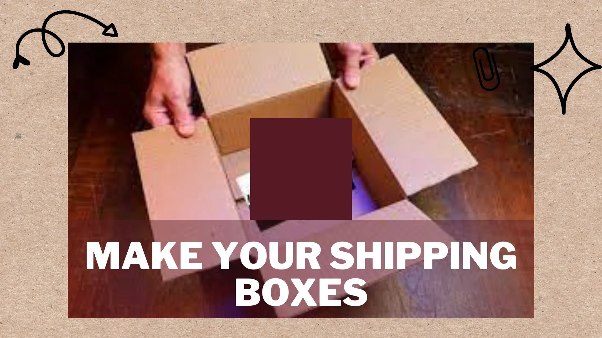  How To Make Your Own Shipping Boxes Packaging Hype